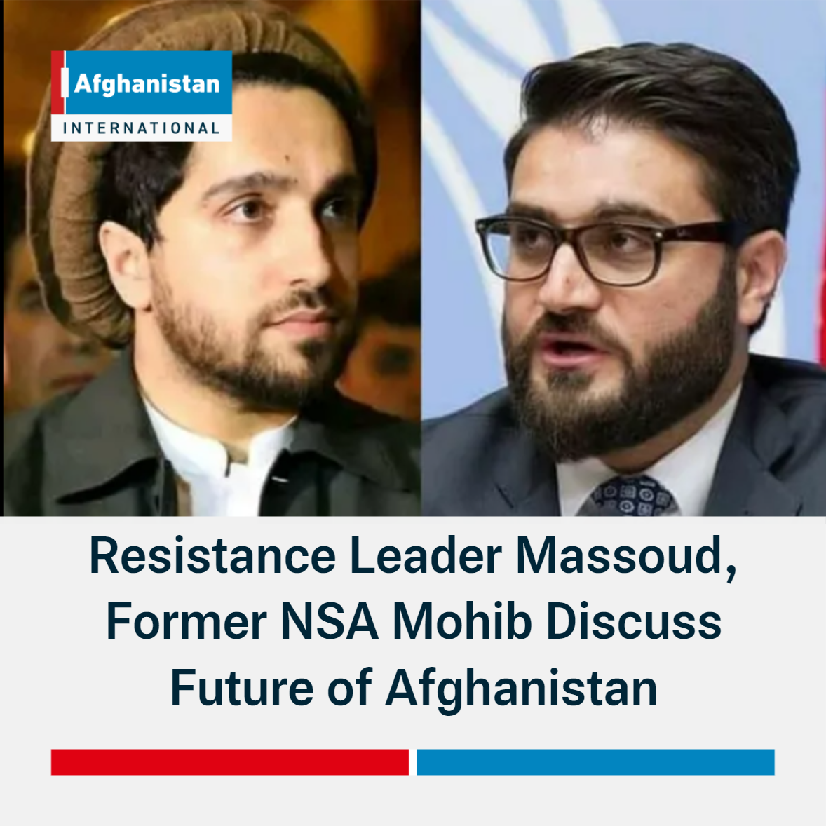 Resistance Leader Massoud, Former NSA Mohib Discuss Future of ...