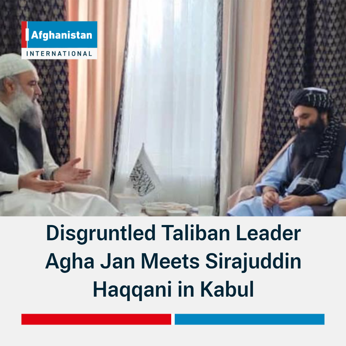 Disgruntled Taliban Leader Agha Jan Meets Sirajuddin Haqqani in Kabul ...