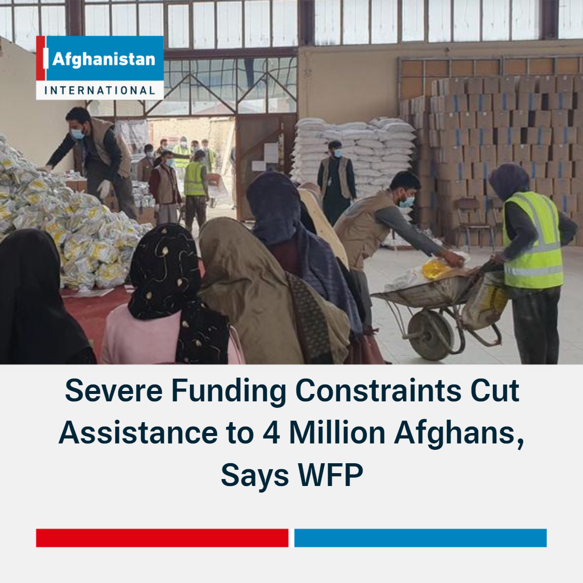 Severe Funding Constraints Cut Assistance to 4 Million Afghans, Says ...
