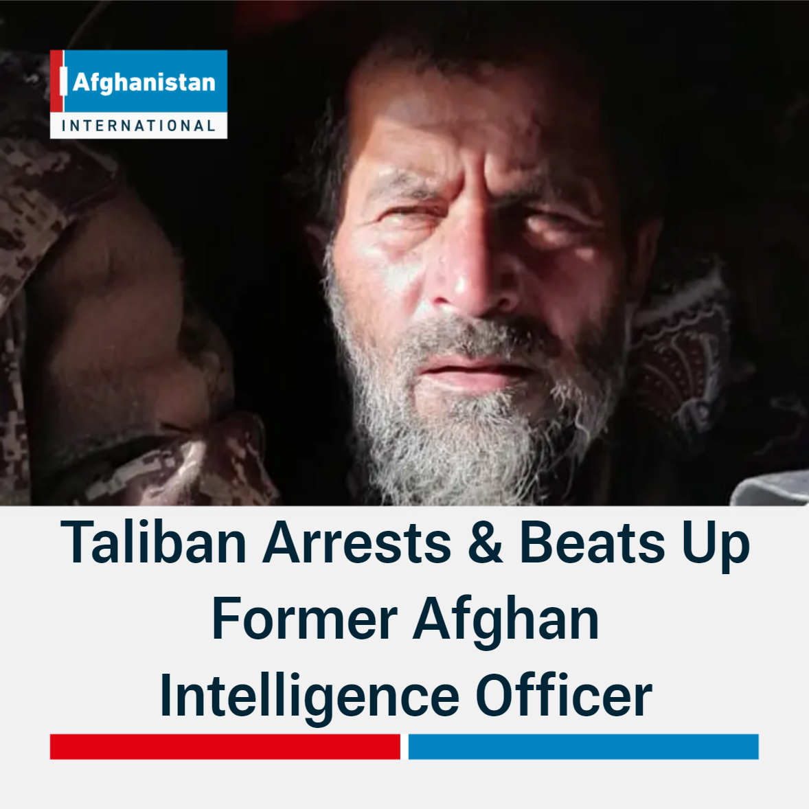 Taliban Arrests & Beats Up Former Afghan Intelligence Officer ...