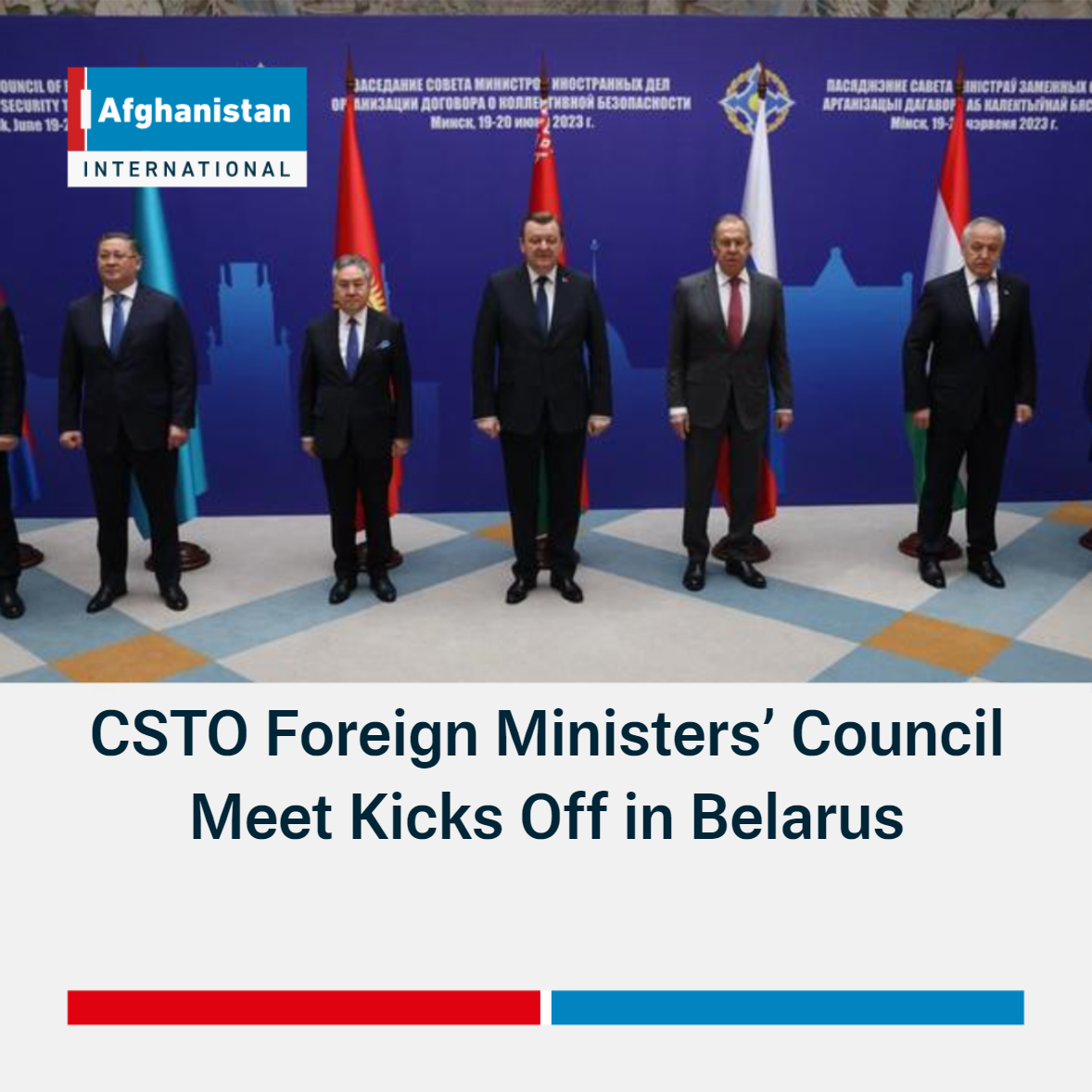 CSTO Foreign Ministers’ Council Meet Kicks Off in Belarus | Afghanistan ...