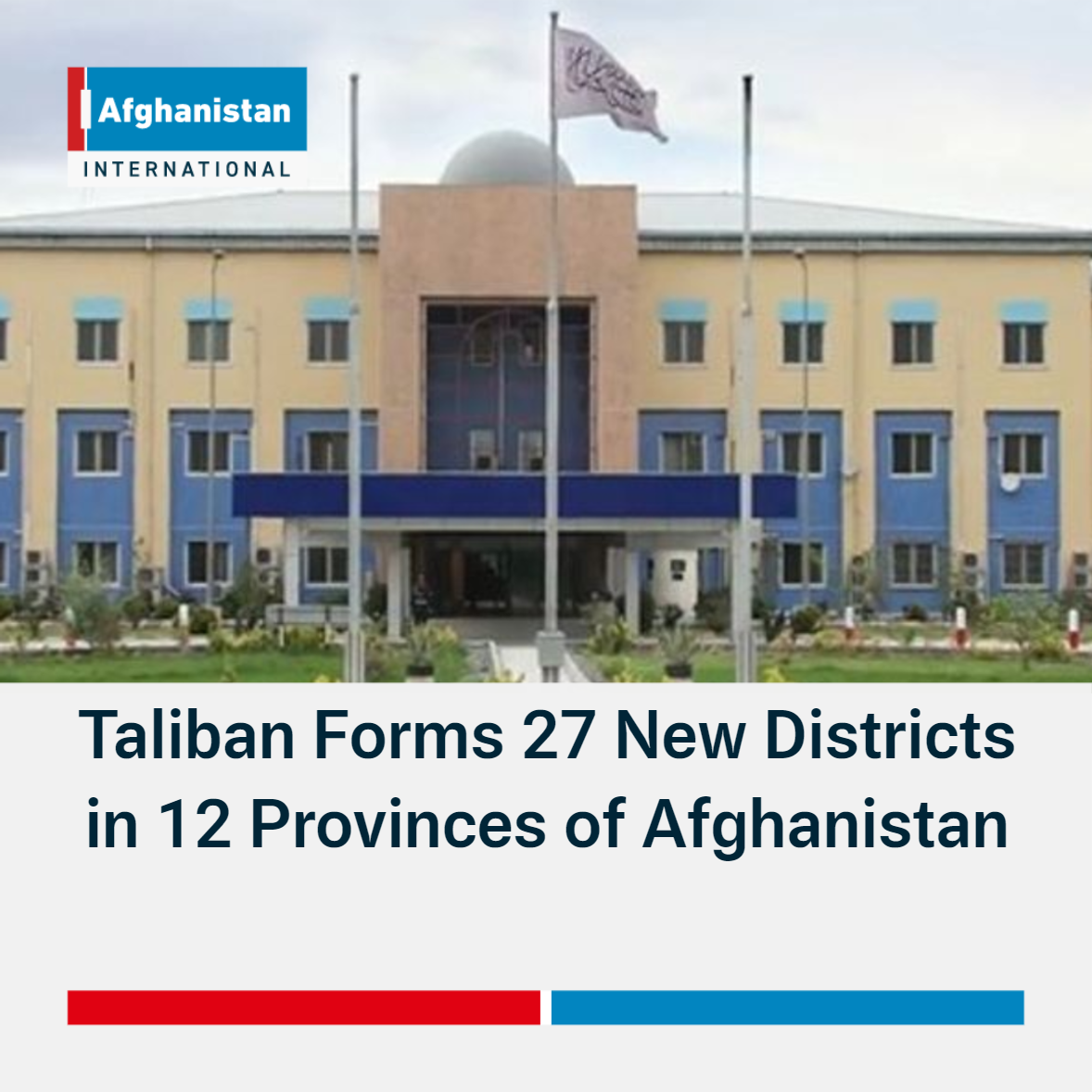 Taliban Forms 27 New Districts in 12 Provinces of Afghanistan ...