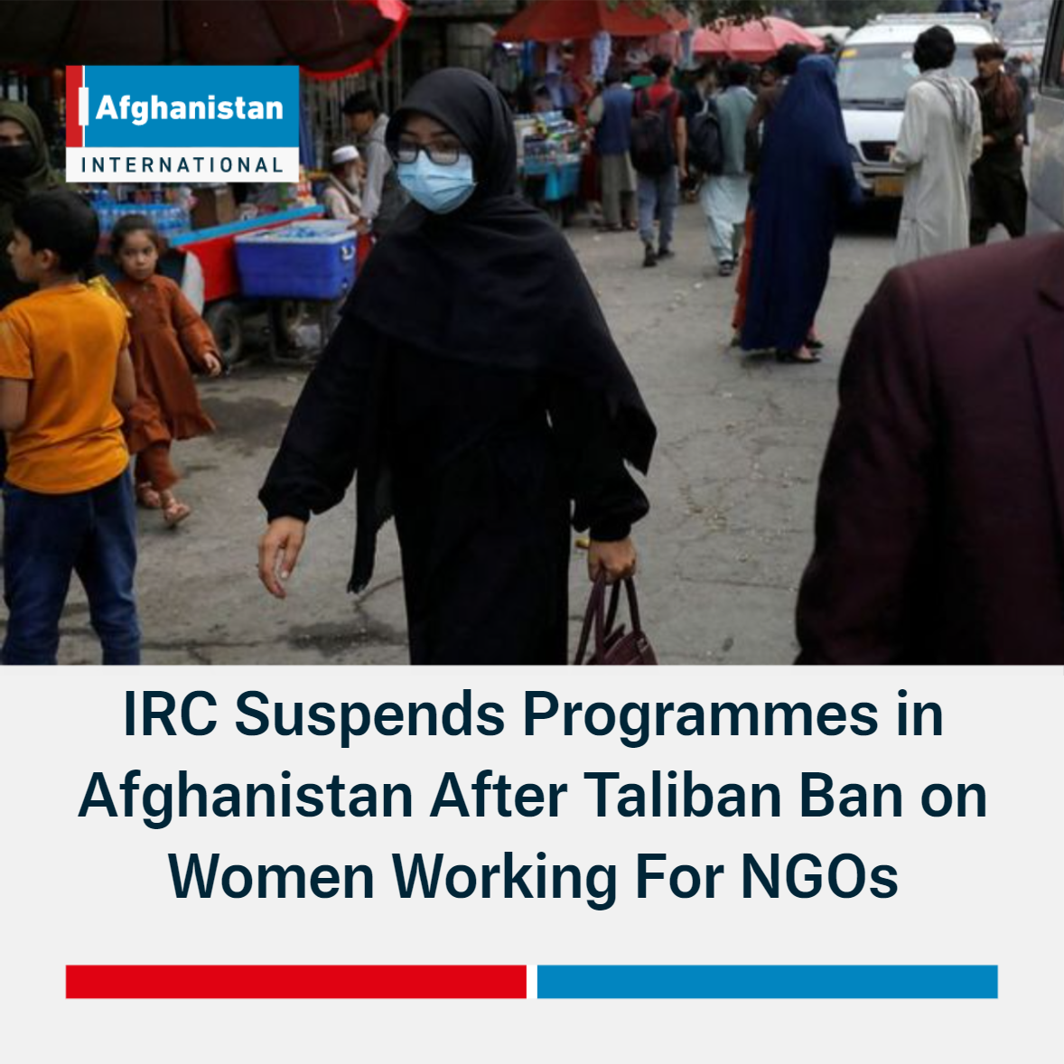 IRC Suspends Programmes in Afghanistan After Taliban Ban on Women ...
