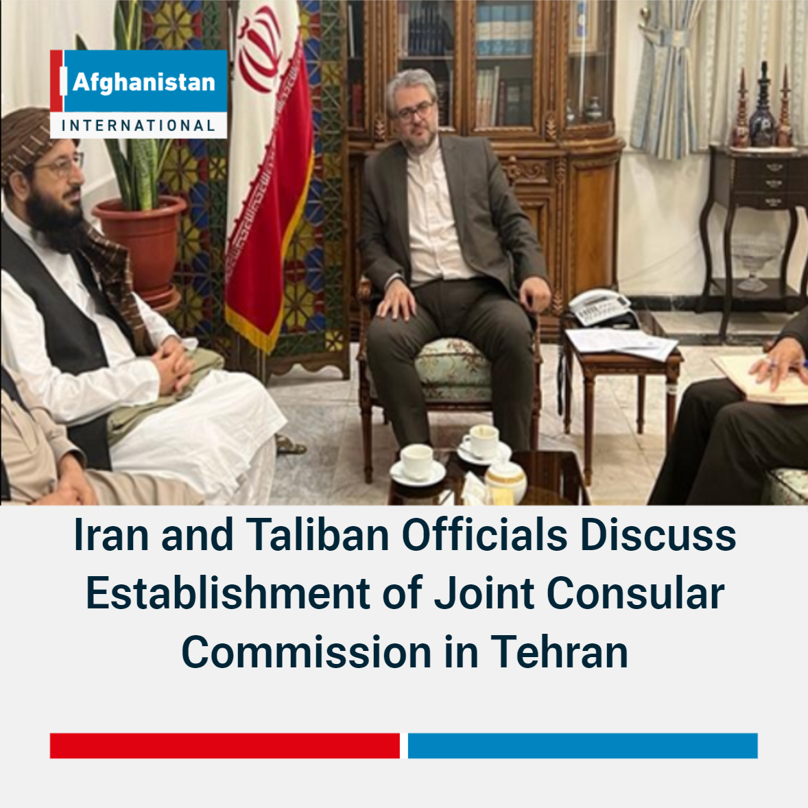 Iran and Taliban Officials Discuss Establishment of Joint Consular ...