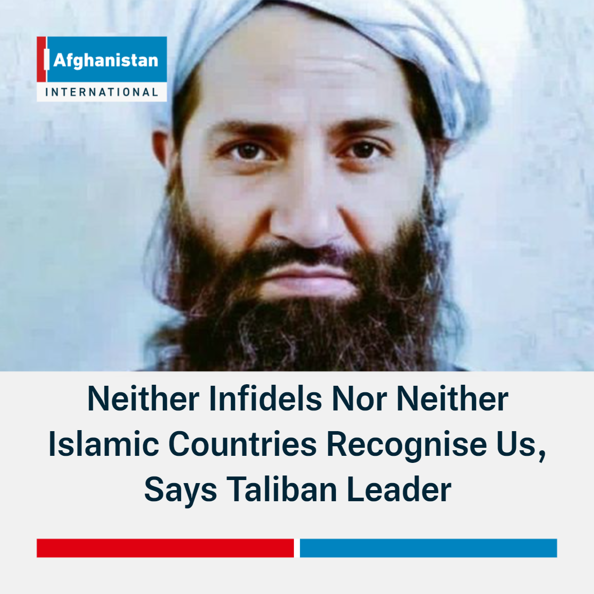 Neither Infidels Nor Islamic Countries Recognise Us, Says Taliban ...